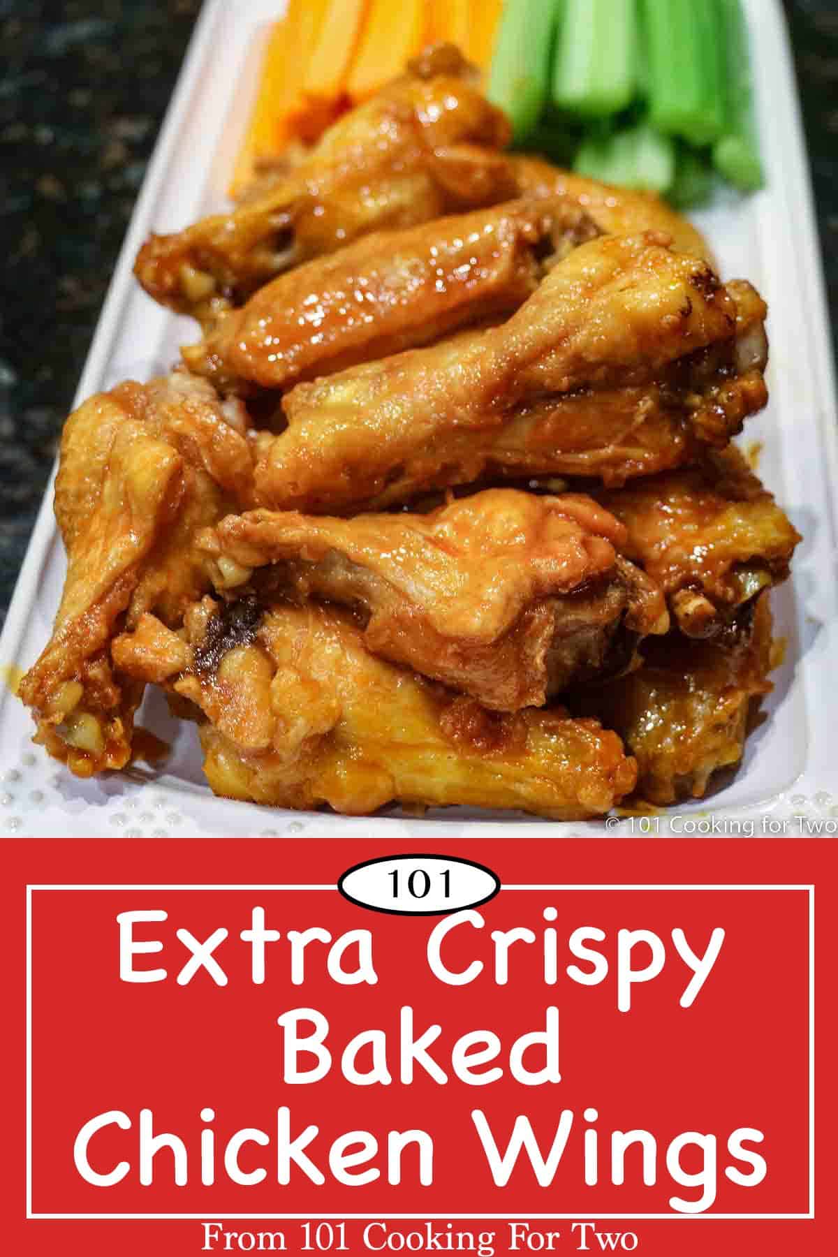 Extra Crispy Oven Baked Chicken Wings - 101 Cooking For Two