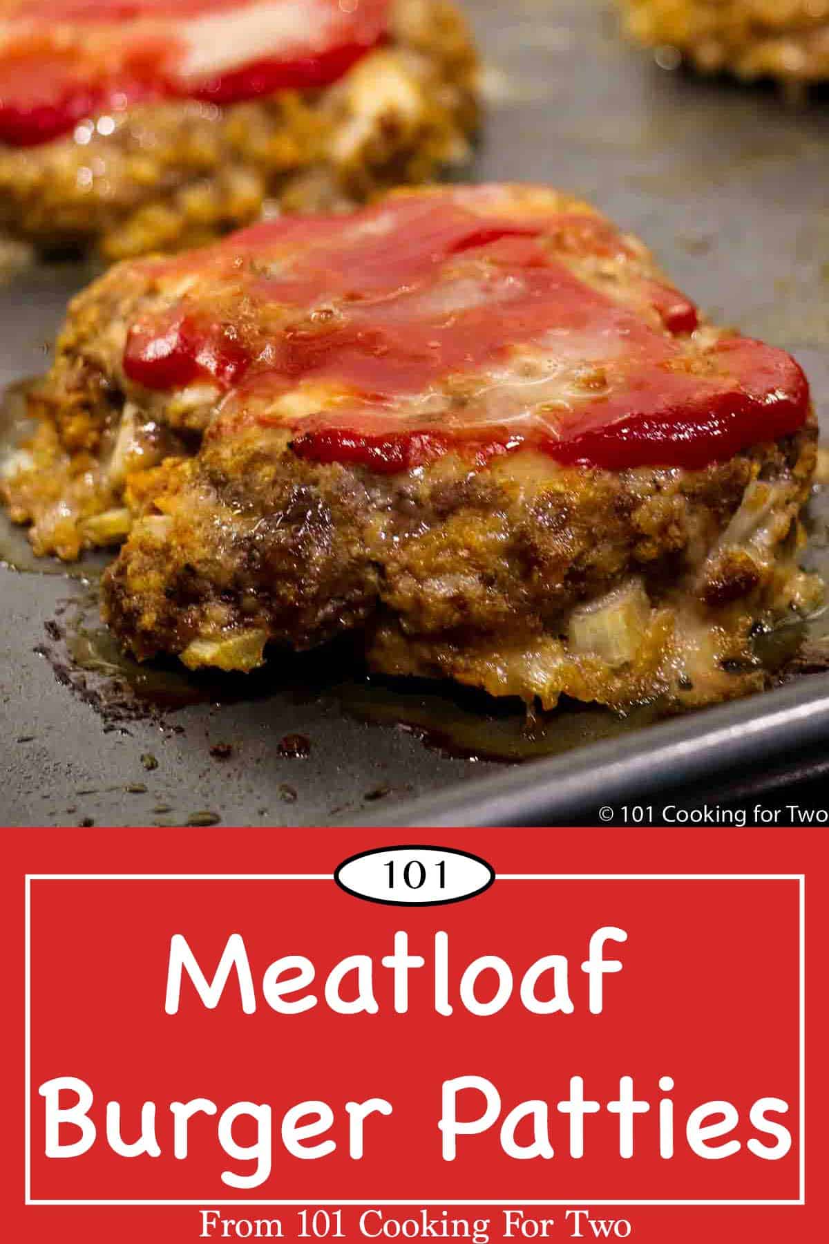 Meatloaf Burger Patties - 101 Cooking For Two
