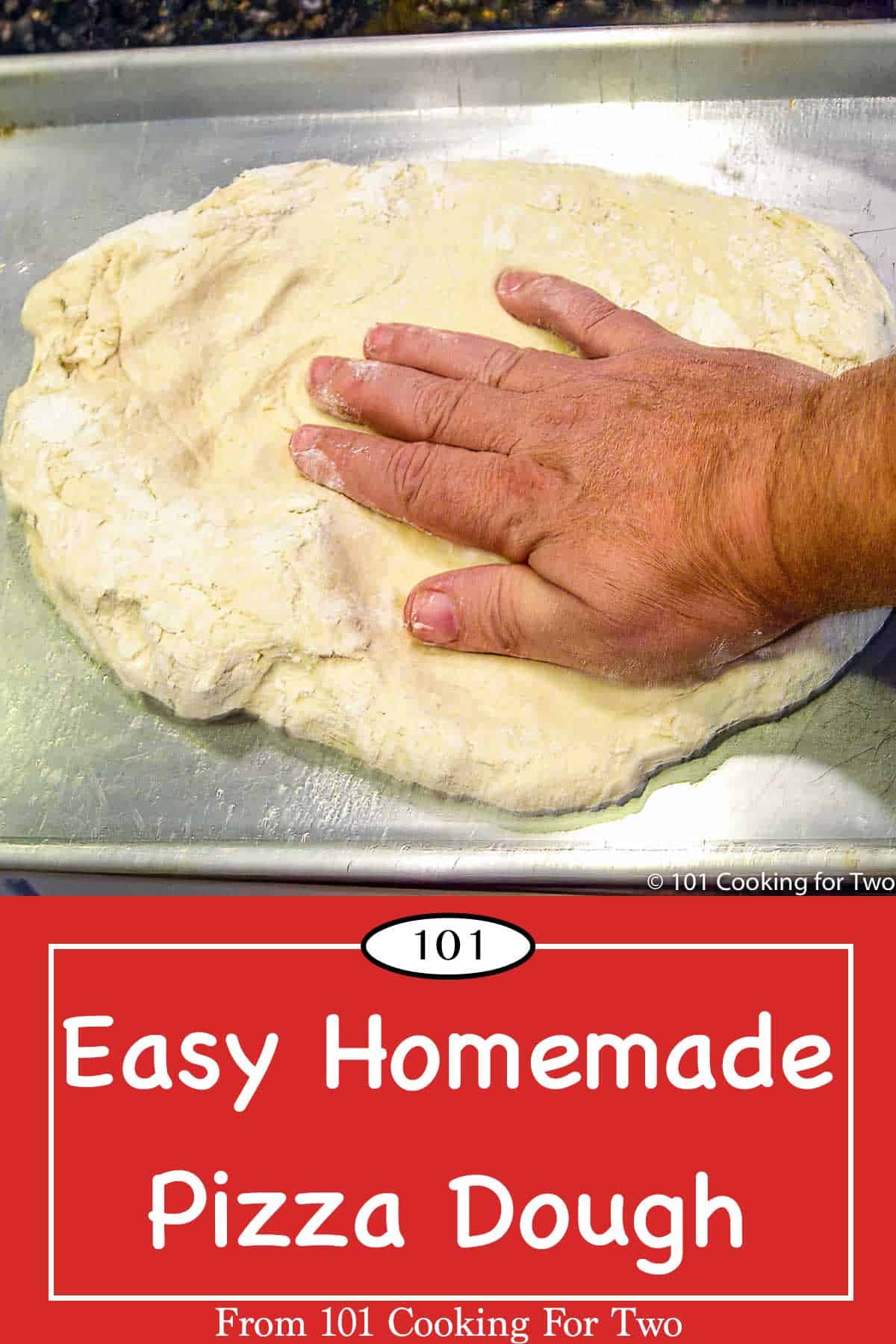 Easy Homemade Pizza Dough - 101 Cooking For Two
