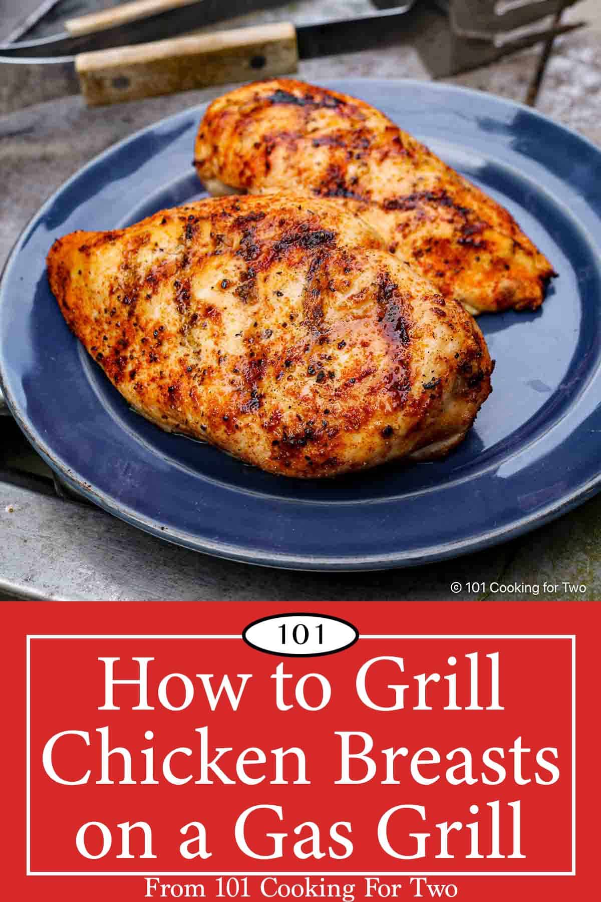 How to Grill Chicken Breasts on a Gas Grill (Step-by-Step) - 101 ...