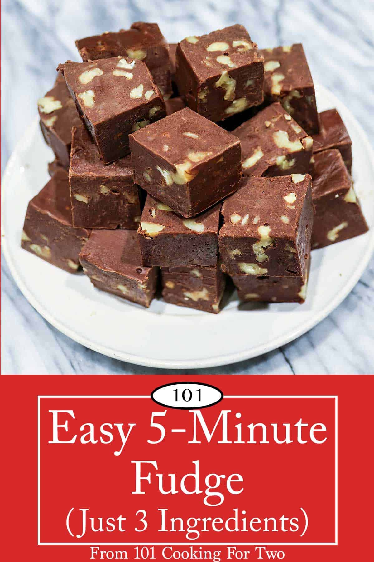 Easy 5-Minute Fudge Recipe (Just 3 Ingredients) - 101 Cooking For Two